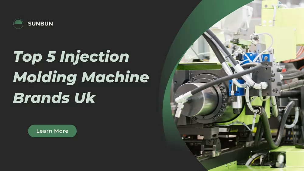 Top 5 Injection Molding Machine Brands in the Uk 2025 - Sunbun