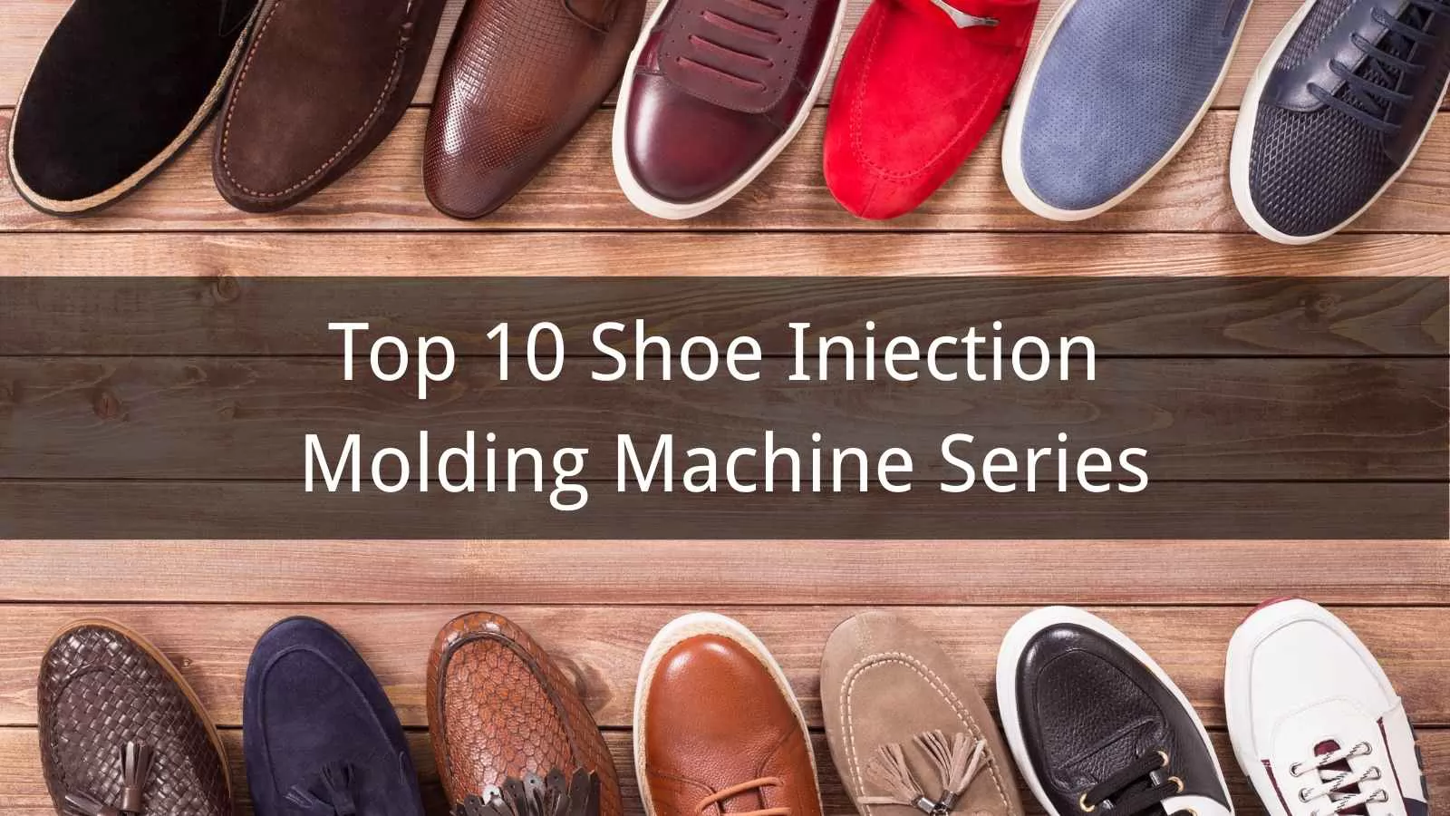 Top 10 Shoe Iniection Molding Machine Series(2026 List) - Sunbun